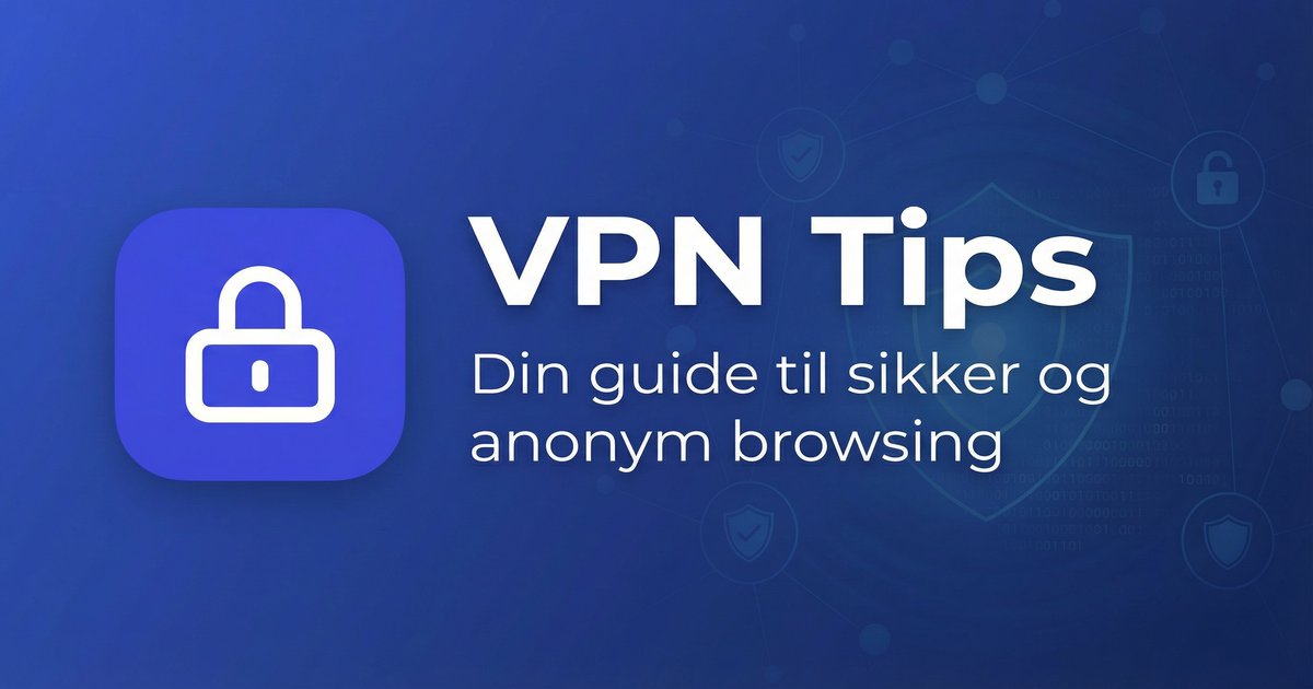 Er VPN Lovligt i Danmark? Komplet Guide 2026 | VPN Tips